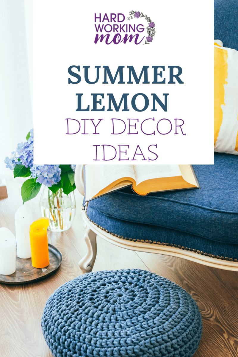 Summer Lemon DIY Decor Ideas - Hard Working Mom