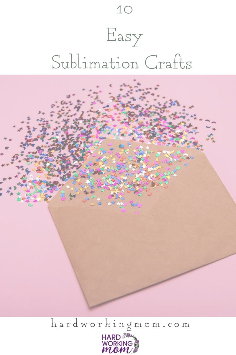 10 Easy Sublimation Crafts - Hard Working Mom