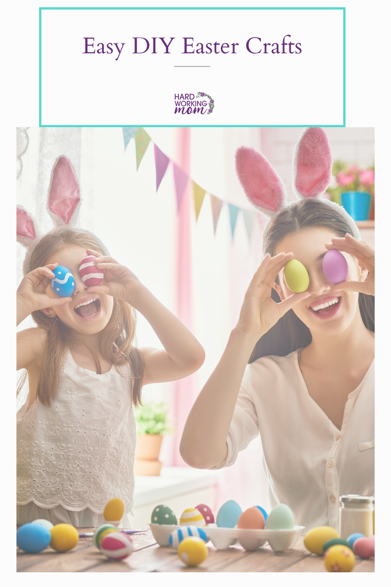 Easy DIY Easter Crafts - Hard Working Mom